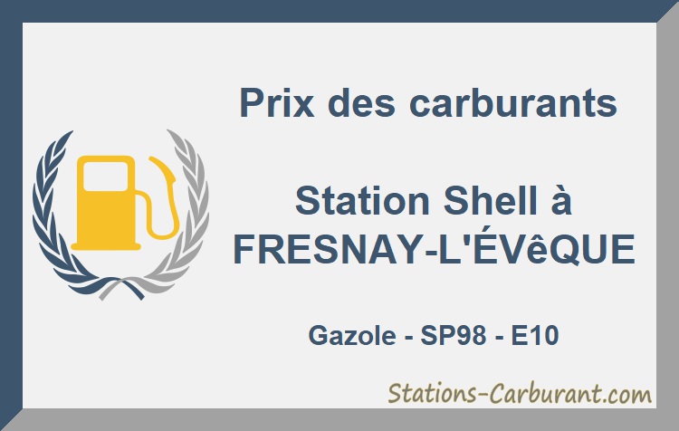 SHELL PLAINES DE BEAUCE à Fresnay-l'Évêque - prix des carburants